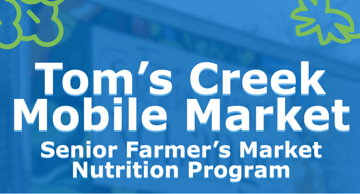 Tom’s Creek Mobile Market Accepting Senior Farmers’ Market Nutrition ...